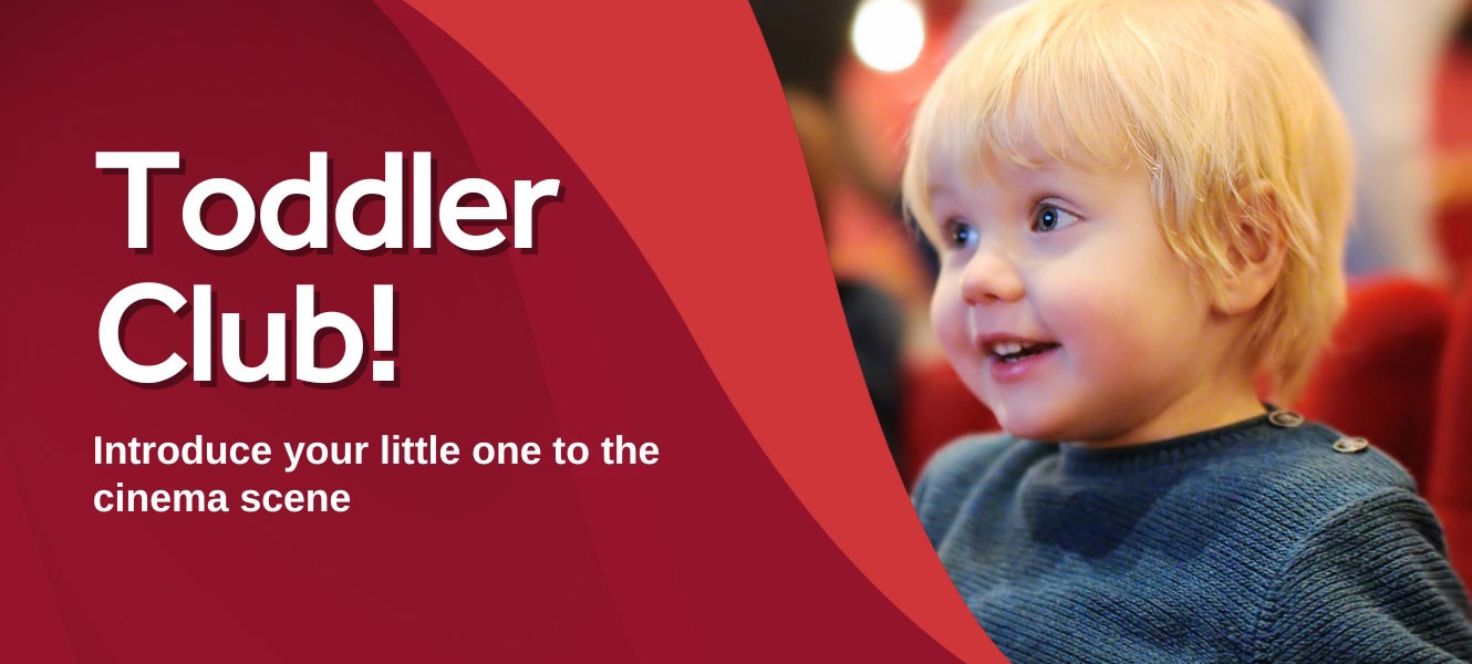 Savoy Cinema, Worksop | Coming Soon | Toddler Club
